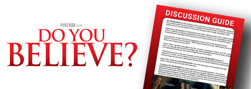 Free Do You Believe? Movie Discussion Guide | Pure Flix